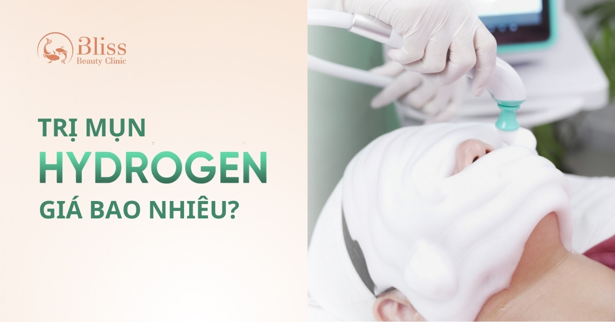 Trị mụn Hydrogen giá bao nhiêu? Cập nhật bảng giá chi tiết 2024 - Bliss ...
